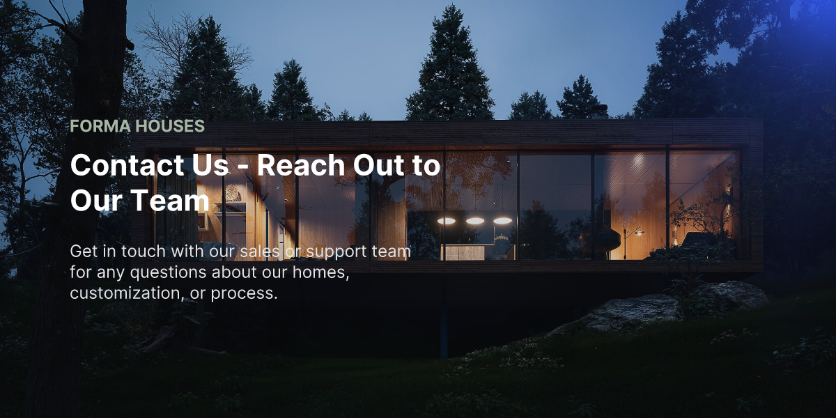 Contact Us - Reach Out to Our Team · Forma Houses